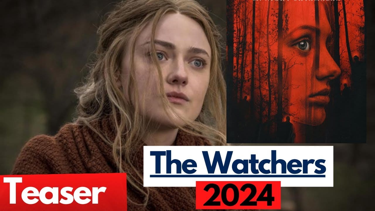 The Watchers 2024: Unraveling the Mystery of the Upcoming Horror Thriller, Cast, Plot, Review
